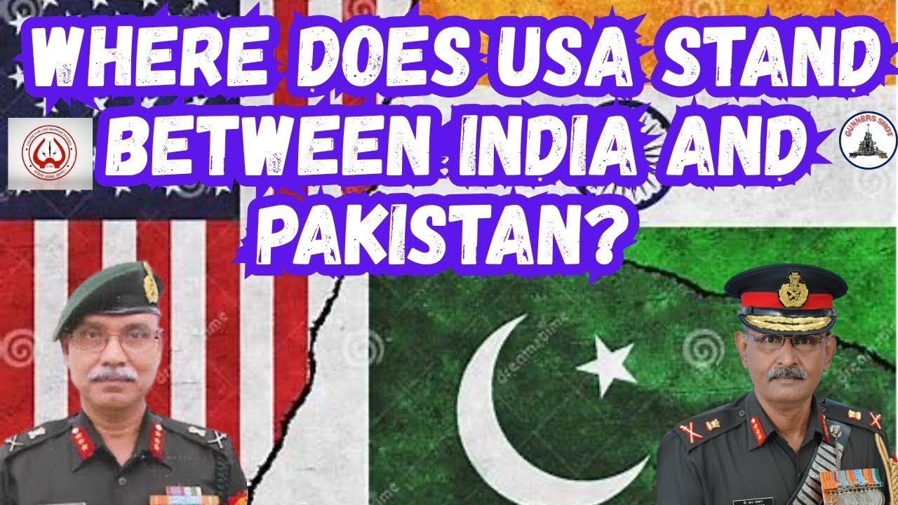 WHERE DOES USA STAND BETWEEN INDIA AND PAKISTAN / LT GEN DUSHYANT SINGH ...