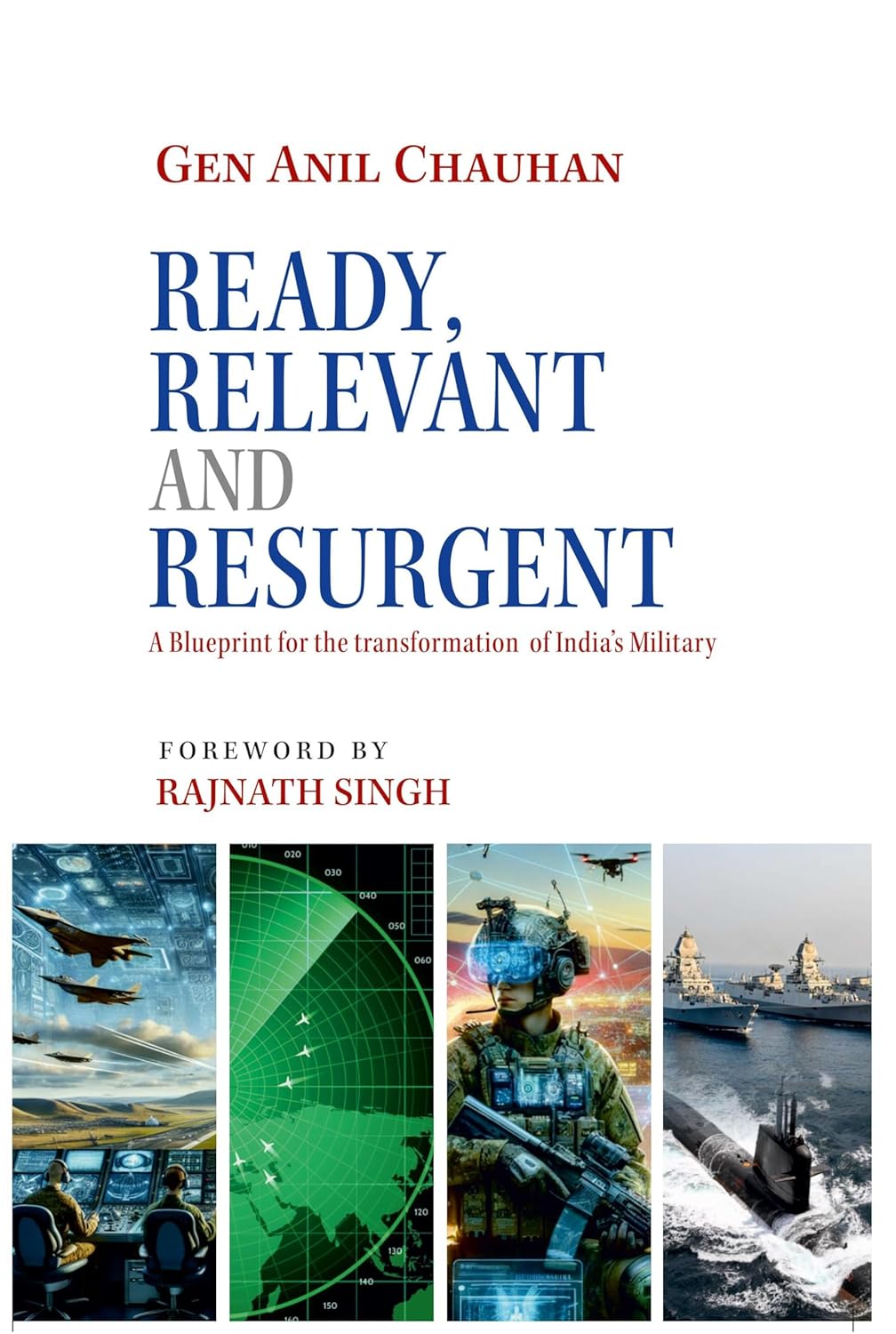 Review Essay of General Anil Chauhan’s Book titled “Ready, Relevant and ...